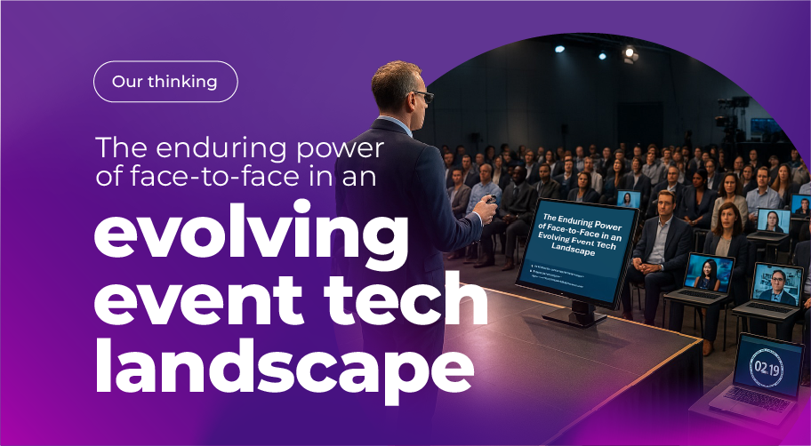The enduring power of face-to-face in an evolving event tech landscape ...